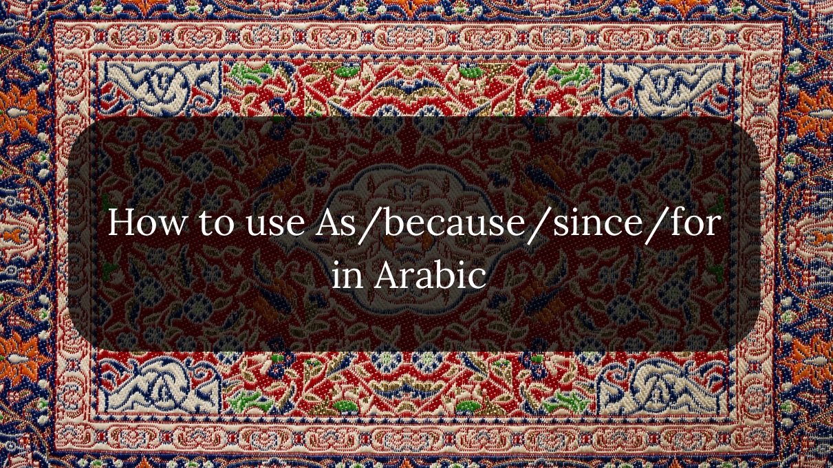 How to use as/because/since/for – Al Aman Academy